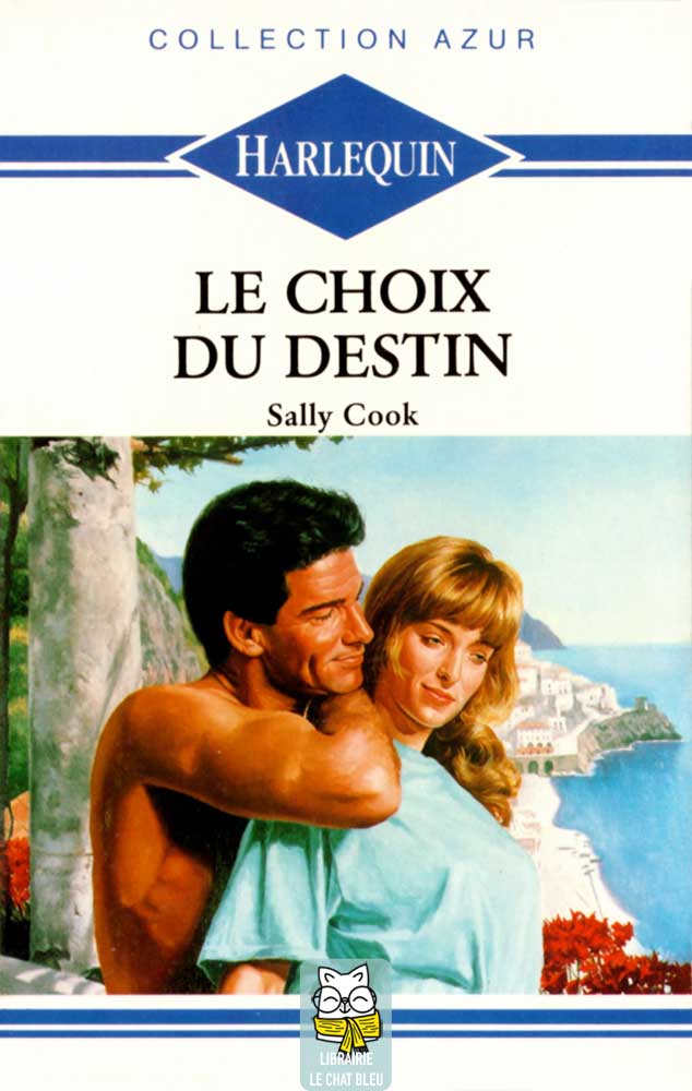 Le choix du destin (Sally Cook) - Livre Harlequin - Azur 1133