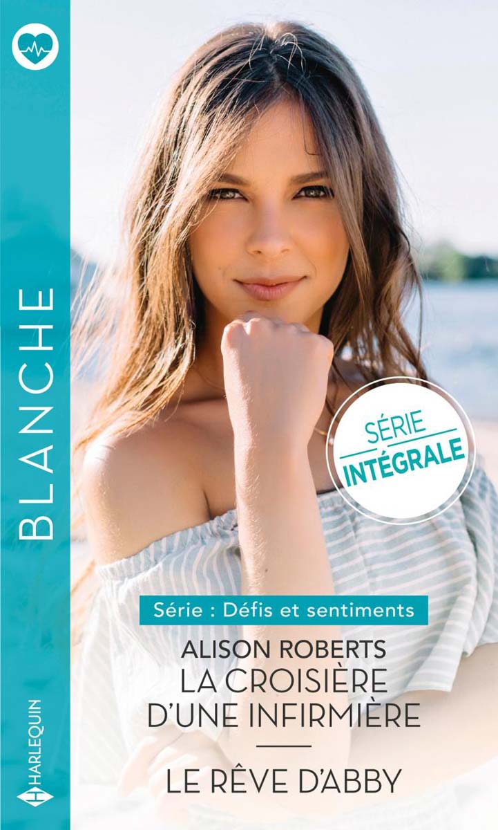 La croisière d'une infirmière / Le rêve d'Abby - Harlequin Blanche N° 1496